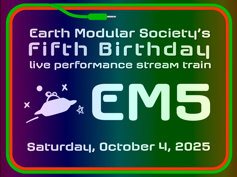birthday stream train – Earth Modular Society